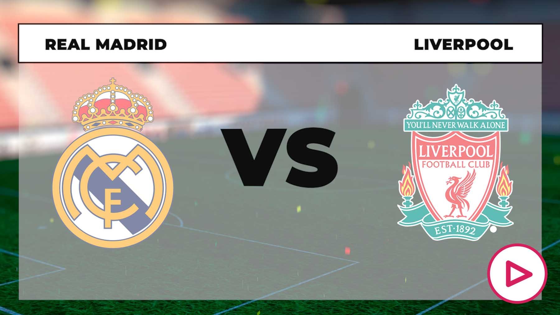 Real Madrid - Liverpool online: resultado, cómo va y dónde ver gratis en vivo el partido de ...