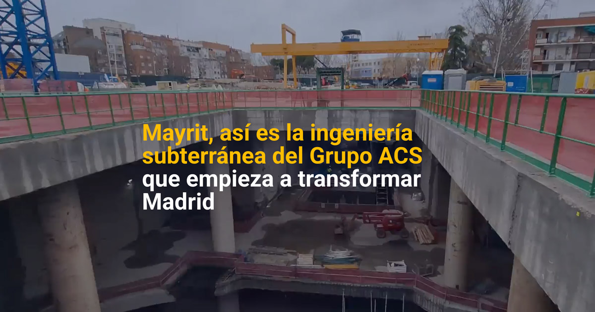 Mayrit, así es la ingeniería subterránea del Grupo ACS que empieza a ...