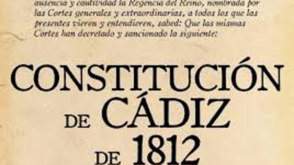 Constitución de Cádiz de 1812: qué fue y por qué cambió la historia de ...