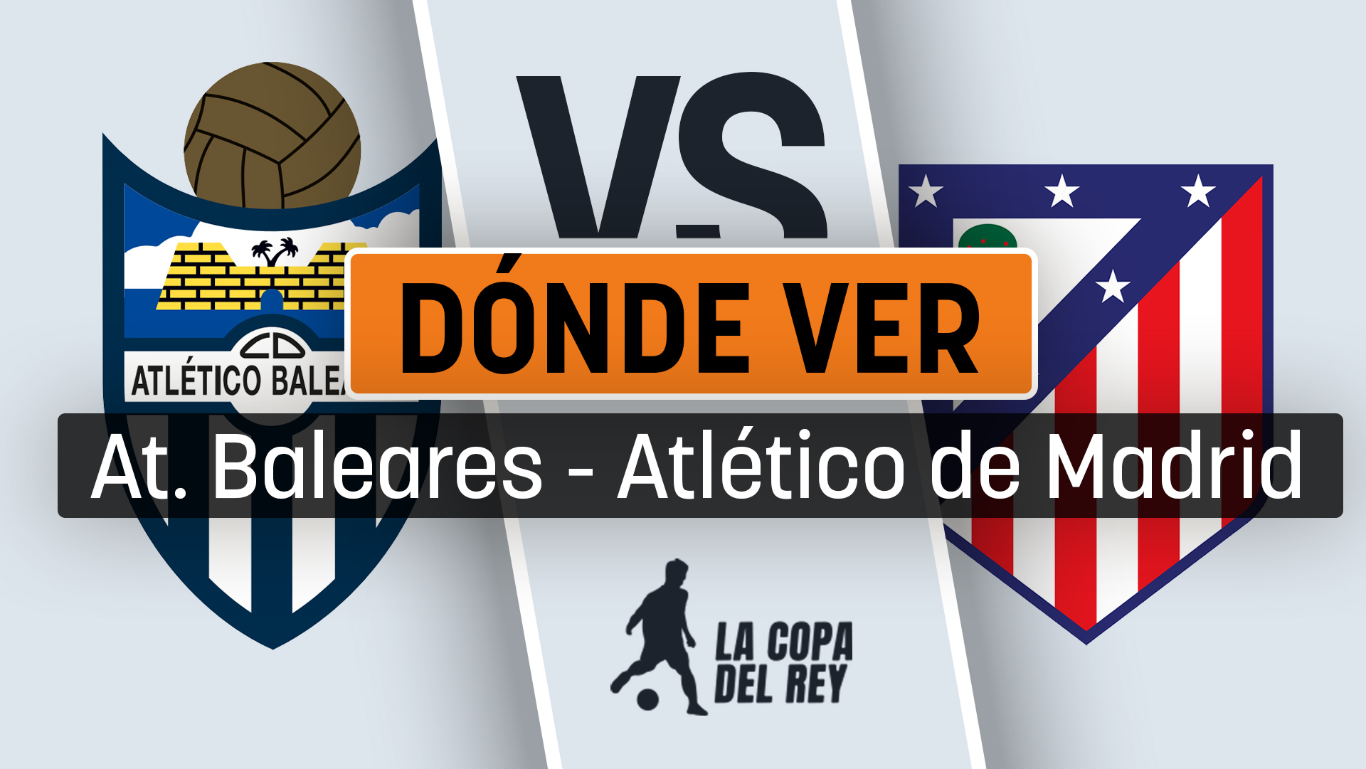 Atlético Baleares - Atlético de Madrid: cuándo es, horario y dónde ver ...